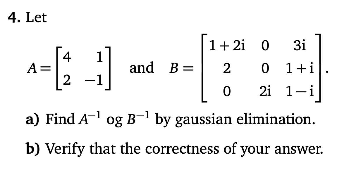 Solved 4. Let A=[421−1] and B=⎣⎡1+2i20002i3i1+i1−i⎦⎤ a) Find | Chegg.com