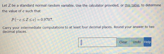 Solved Let Z be a standard normal random variable. Use the | Chegg.com