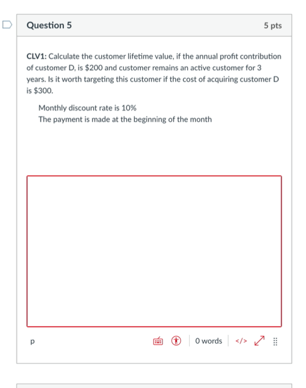Solved D Question 5 5 pts CLV1: Calculate the customer | Chegg.com