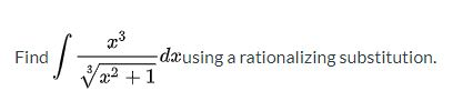 Solved Find - dæusing a rationalizing substitution. 22 +1 | Chegg.com