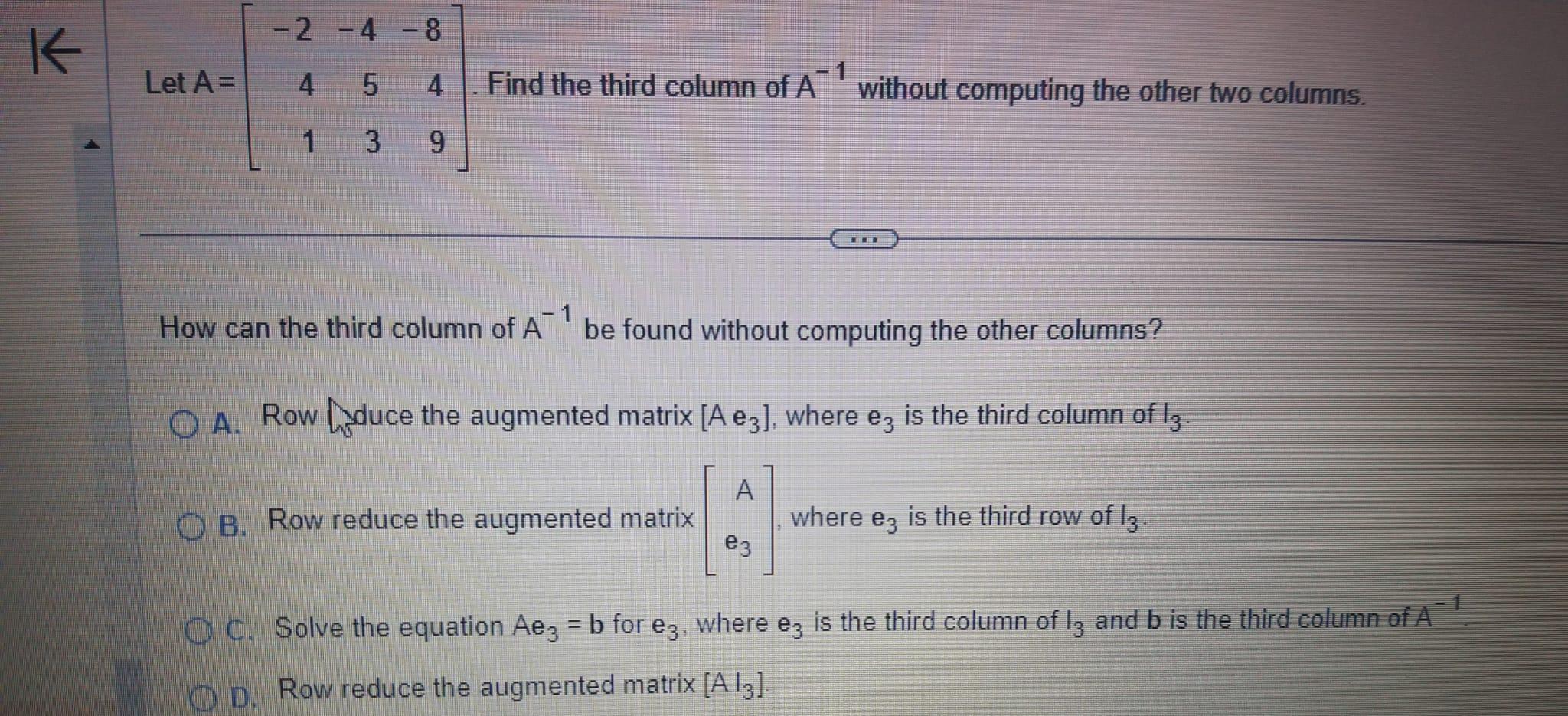 Solved Let A=⎣⎡−241−453−849⎦⎤ How can the third column of | Chegg.com