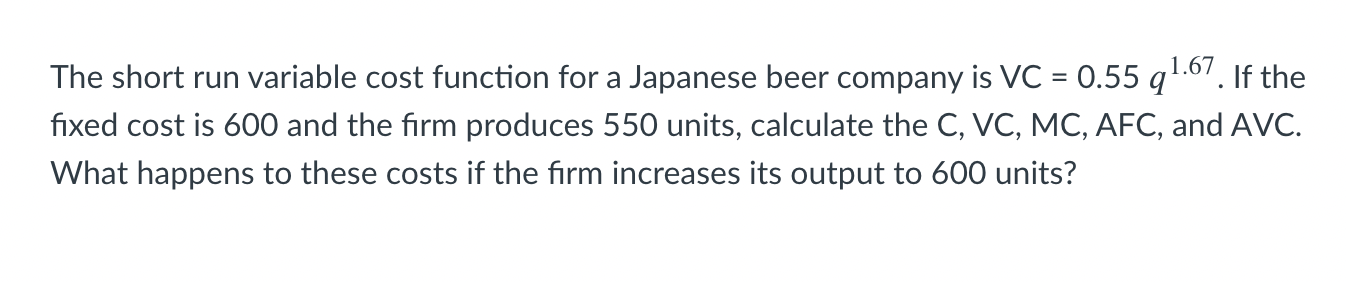 Solved The short run variable cost function for a Japanese | Chegg.com