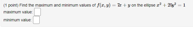 Solved (1 point) Find the maximum and minimum values of | Chegg.com