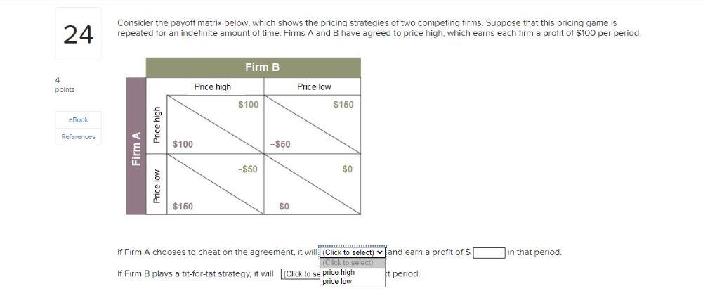 Solved 24 Consider the payoff matrix below, which shows the | Chegg.com