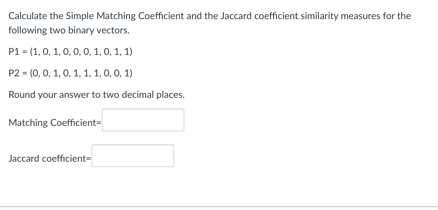 Solved Calculate the Simple Matching Coefficient and the | Chegg.com