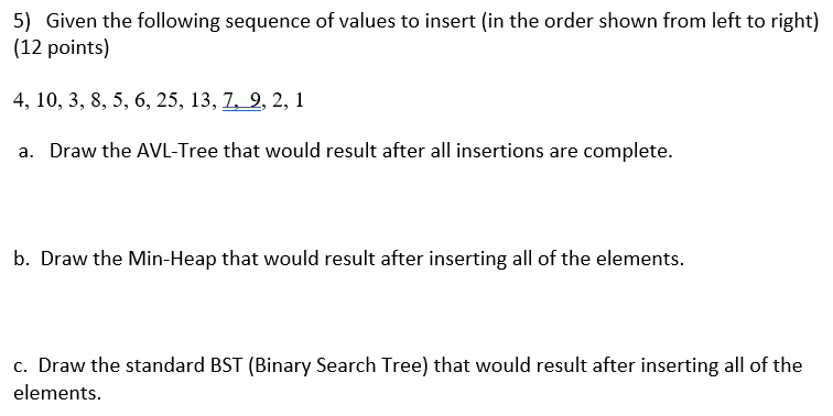 Solved 5) Given the following sequence of values to insert | Chegg.com