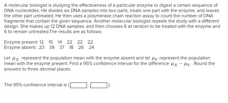 Solved A molecular biologist is studying the effectiveness | Chegg.com