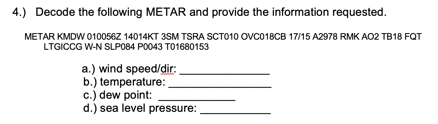 Solved 4.) Decode the following METAR and provide the | Chegg.com