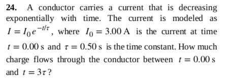 Solved 24. A conductor carries a current that is decreasing | Chegg.com