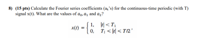 Solved calculate the fourier series coefficient ak 's ﻿What | Chegg.com