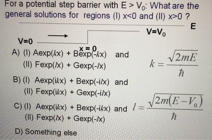 Solved For a potential step barrier with E > V_0: What are | Chegg.com