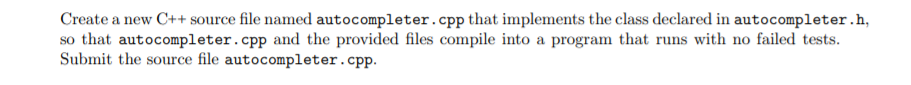 Create a new C++ source file named autocompleter.cpp | Chegg.com