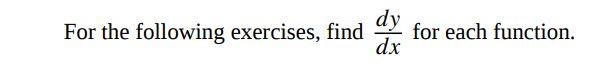 Solved For the following exercises, find dxdy for each | Chegg.com