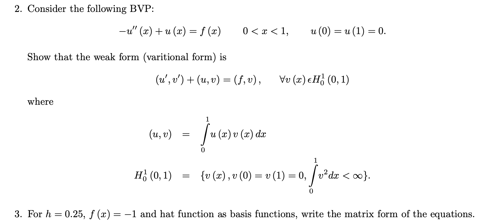 Solved 2. Consider the following BVP: −u′′(x)+u(x)=f(x)0 | Chegg.com