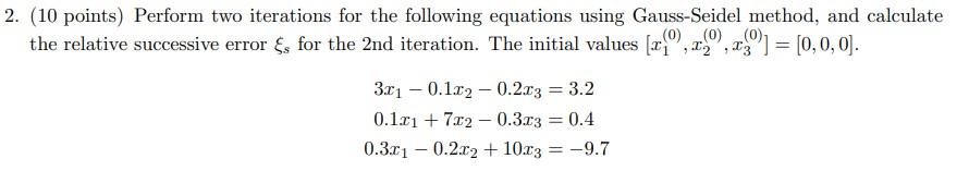 Solved 2. (10 points) Perform two iterations for the | Chegg.com
