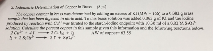 Solved 2. Iodometric Determination of Copper in Brass (8 pt) | Chegg.com