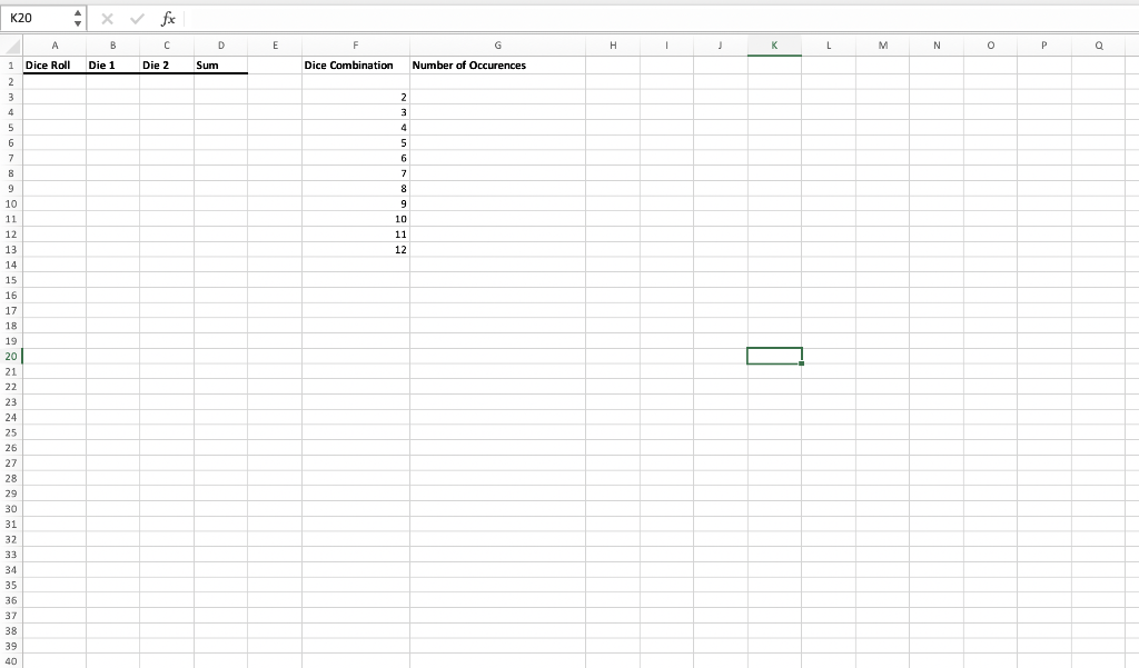 Solved K20 . fx D E H H . j к K L м M N o P Q B Die 1 с Die | Chegg.com