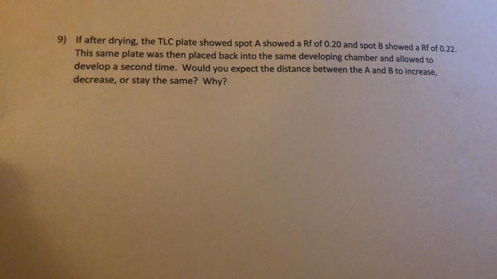 Solved 9) If after drying, the TLC plate showed spot A | Chegg.com