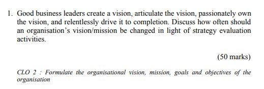 Solved 1. Good business leaders create a vision, articulate | Chegg.com