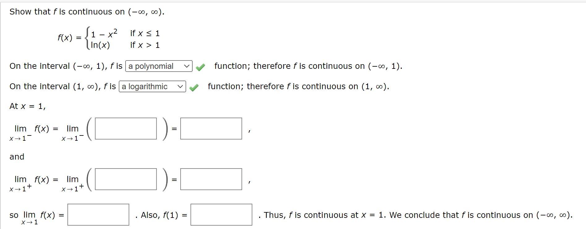 Solved Show that f is continuous on (−∞,∞). f(x)={1−x2ln(x) | Chegg.com