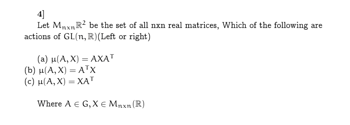 Solved 4] Let MnxnR2 be the set of all nxn real matrices, | Chegg.com