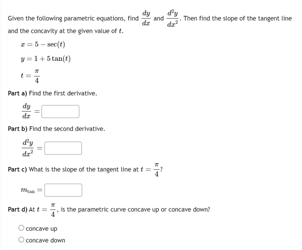Solved Given the following parametric equations, find dydx | Chegg.com