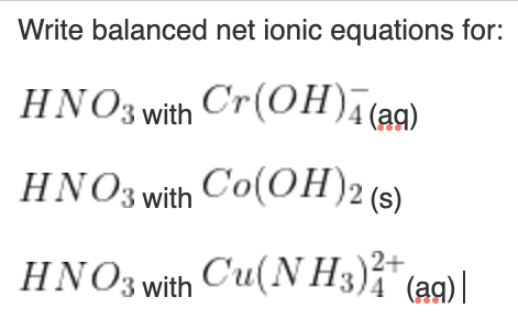 Solved Write balanced net ionic equations for: HNO3 with | Chegg.com