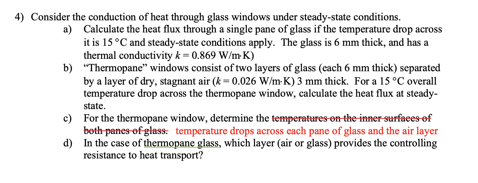 Solved 4) Consider the conduction of heat through glass | Chegg.com