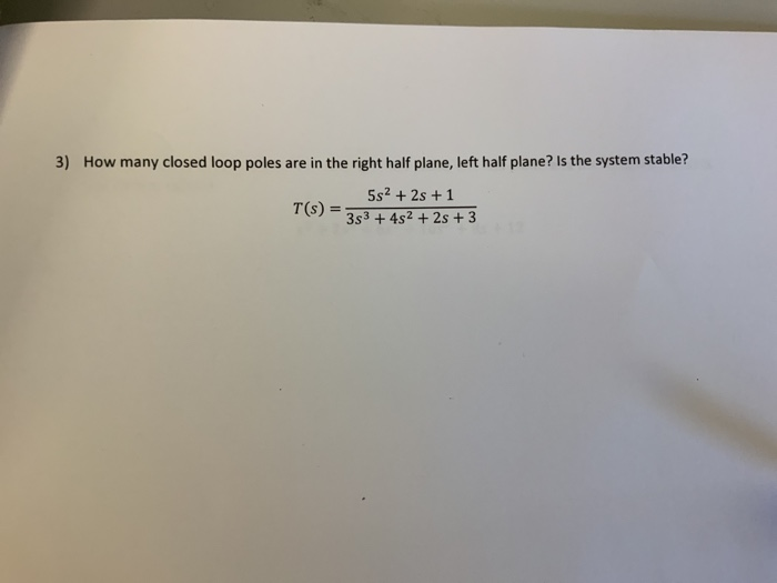 Solved How many closed loop poles are in the right half | Chegg.com