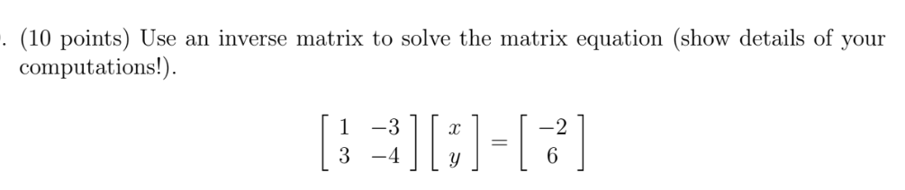 Solved (10 points) Use an inverse matrix to solve the matrix | Chegg.com
