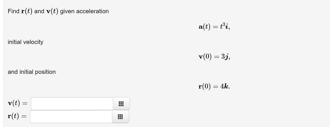 Solved Find r(t) and v(t) given acceleration a(t) = (t,5), | Chegg.com