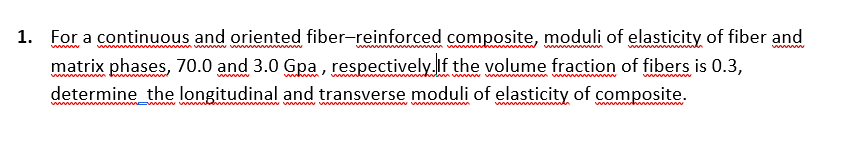 Solved 1. For a continuous and oriented fiber-reinforced | Chegg.com