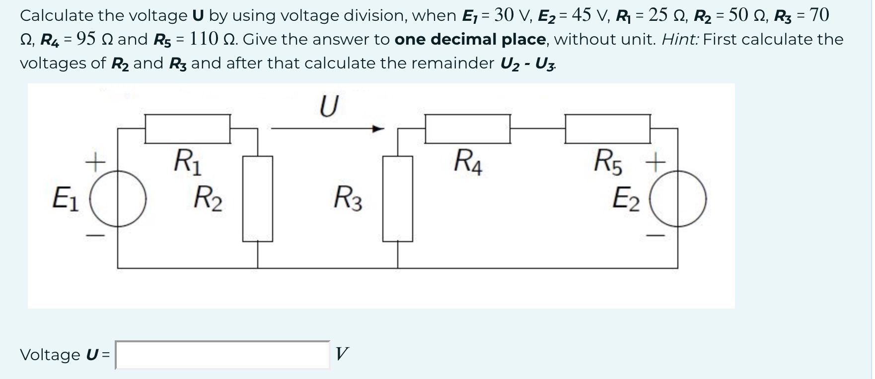 Solved Calculate the voltage U ﻿by using voltage division, | Chegg.com
