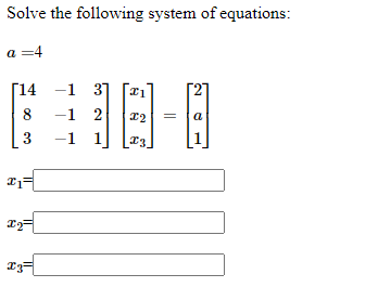 Solved Solve the following system of equations:a=4,will | Chegg.com