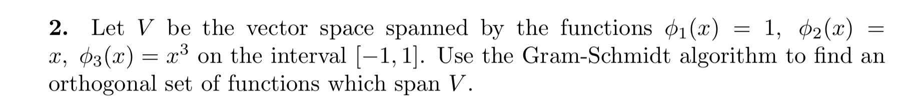 Solved 2. Let V be the vector space spanned by the functions | Chegg.com
