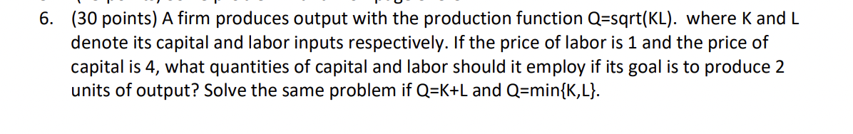 Solved (30 points) A firm produces output with the | Chegg.com