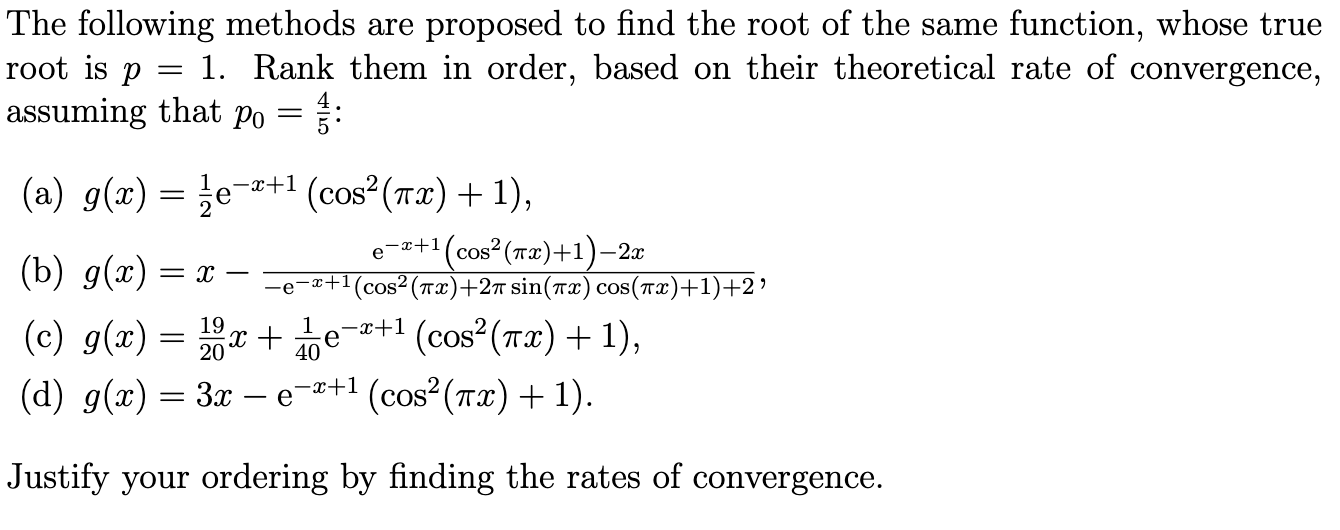 Solved The following methods are proposed to find the root | Chegg.com