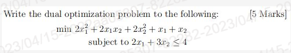 Solved Write the dual optimization problem to the following: | Chegg.com