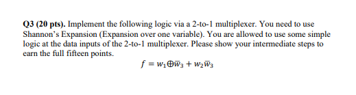 Solved Q3 (20 pts). Implement the following logic via a | Chegg.com
