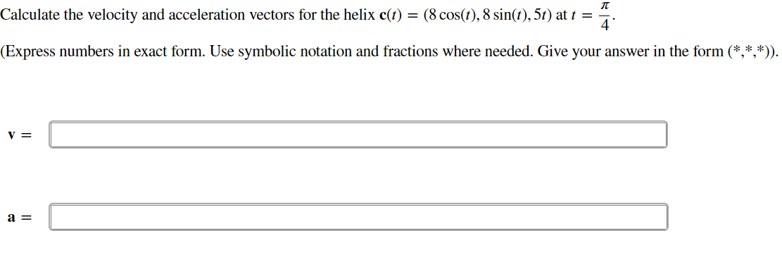 Solved Calculate The Velocity And Acceleration Vectors For