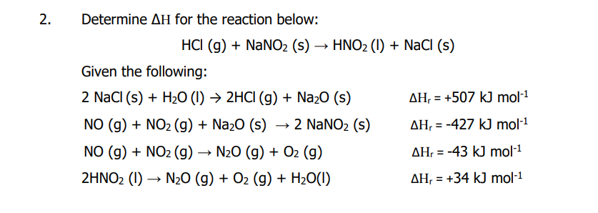 Solved Determine ΔH for the reaction below: HCl(g)+NaNO2( | Chegg.com