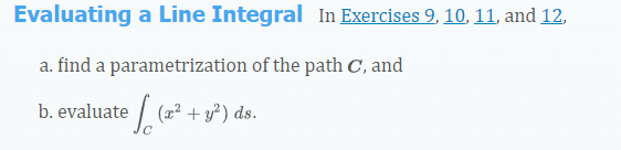 Solved Evaluating a Line Integral In Exercises 9,10,11, and | Chegg.com Solved Evaluating a Line Integral In Exercises 9,10,11, and | Chegg.com