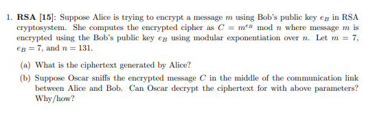 Solved 1. RSA [15]: Suppose Alice is trying to encrypt a | Chegg.com