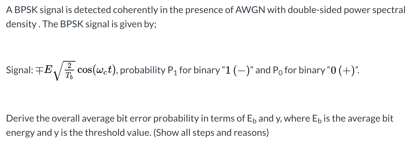 Solved A BPSK signal is detected coherently in the presence | Chegg.com