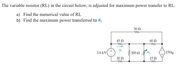 Solved The variable resistor (RL) in the circuit below, is | Chegg.com Solved The variable resistor (RL) in the circuit below, is | Chegg.com