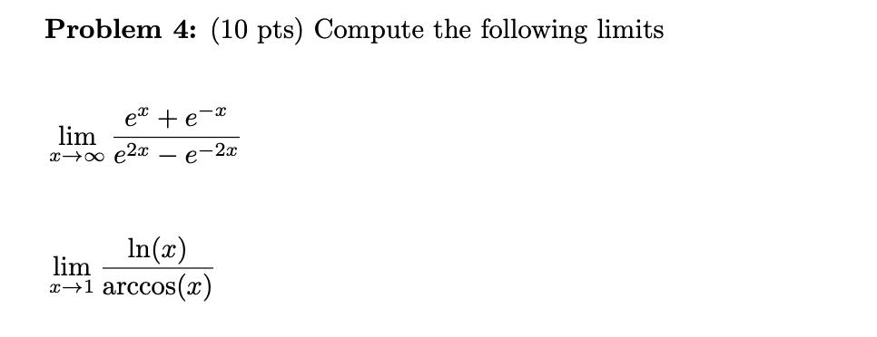 Solved Problem 4: (10 pts) Compute the following limits ex t | Chegg.com