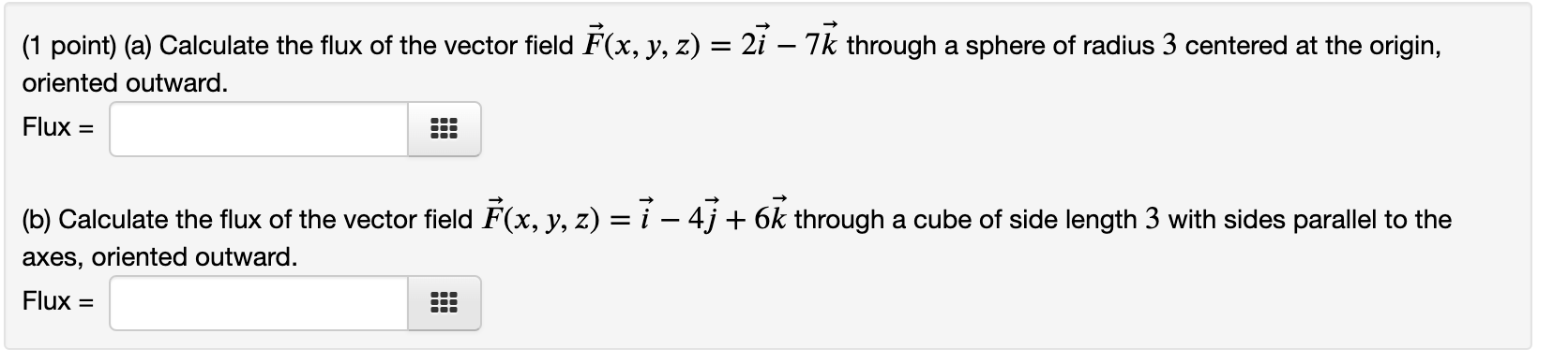 Solved (1 point) (a) Calculate the flux of the vector field | Chegg.com