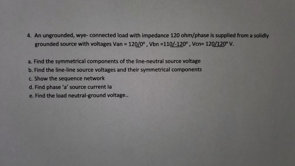 Solved 4. An ungrounded, wye-connected load with impedance | Chegg.com