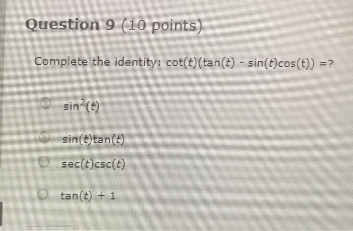 Solved Complete the identity: cot(t) (tan (t) - sin (t) cos | Chegg.com
