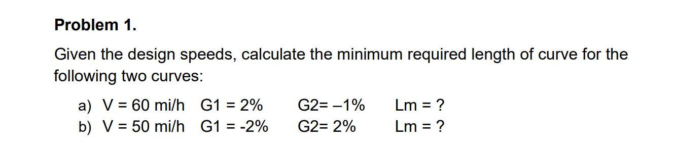 Solved Problem 1. Given the design speeds, calculate the | Chegg.com